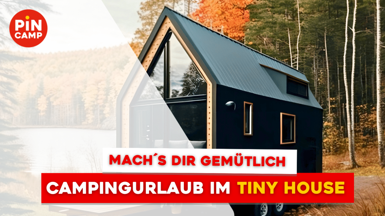 Tiny House auf einem Campingplatz mieten - PiNCAMP Magazin